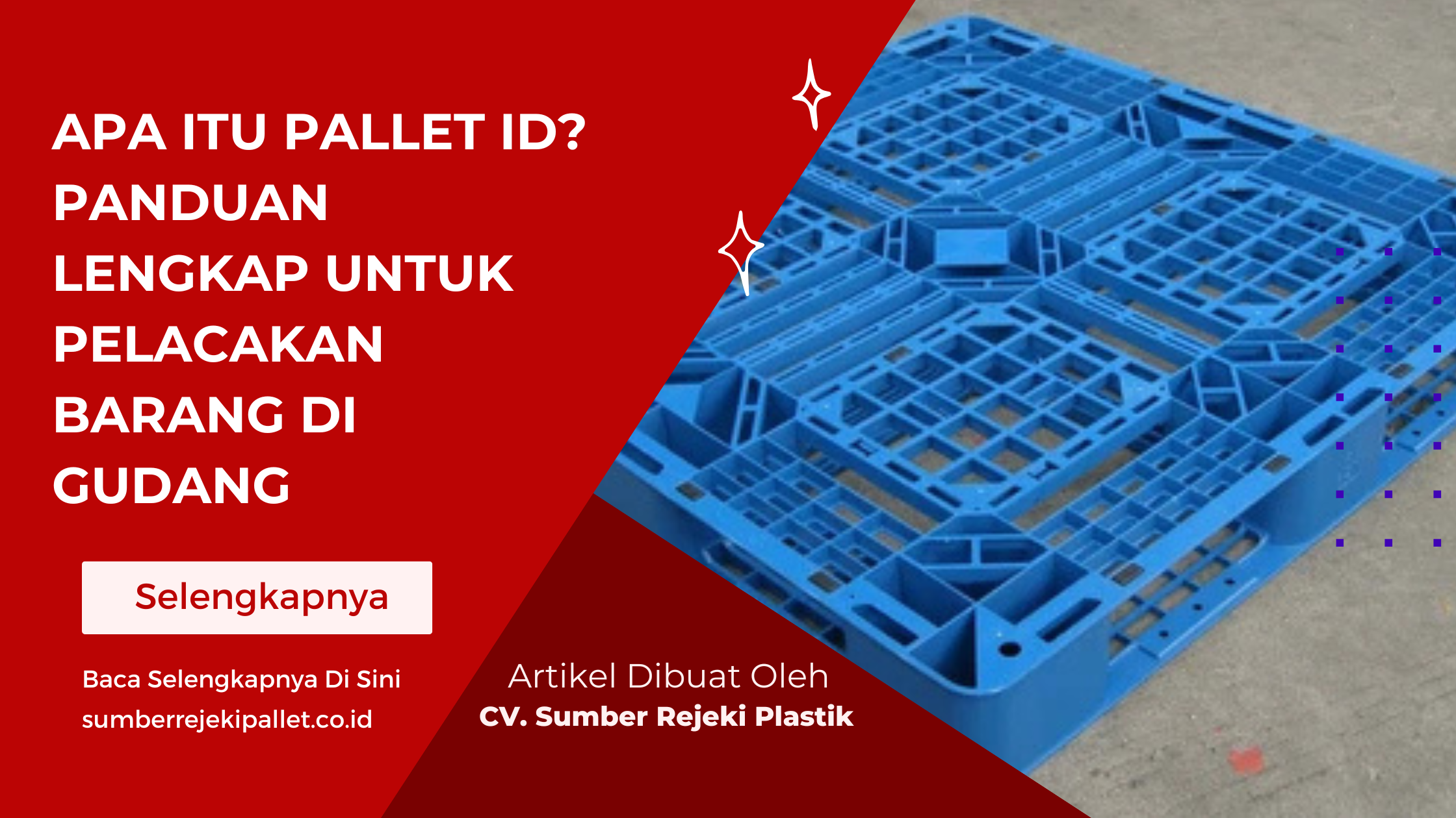 Apa Itu Pallet ID? Panduan Lengkap untuk Pelacakan Barang di Gudang ...